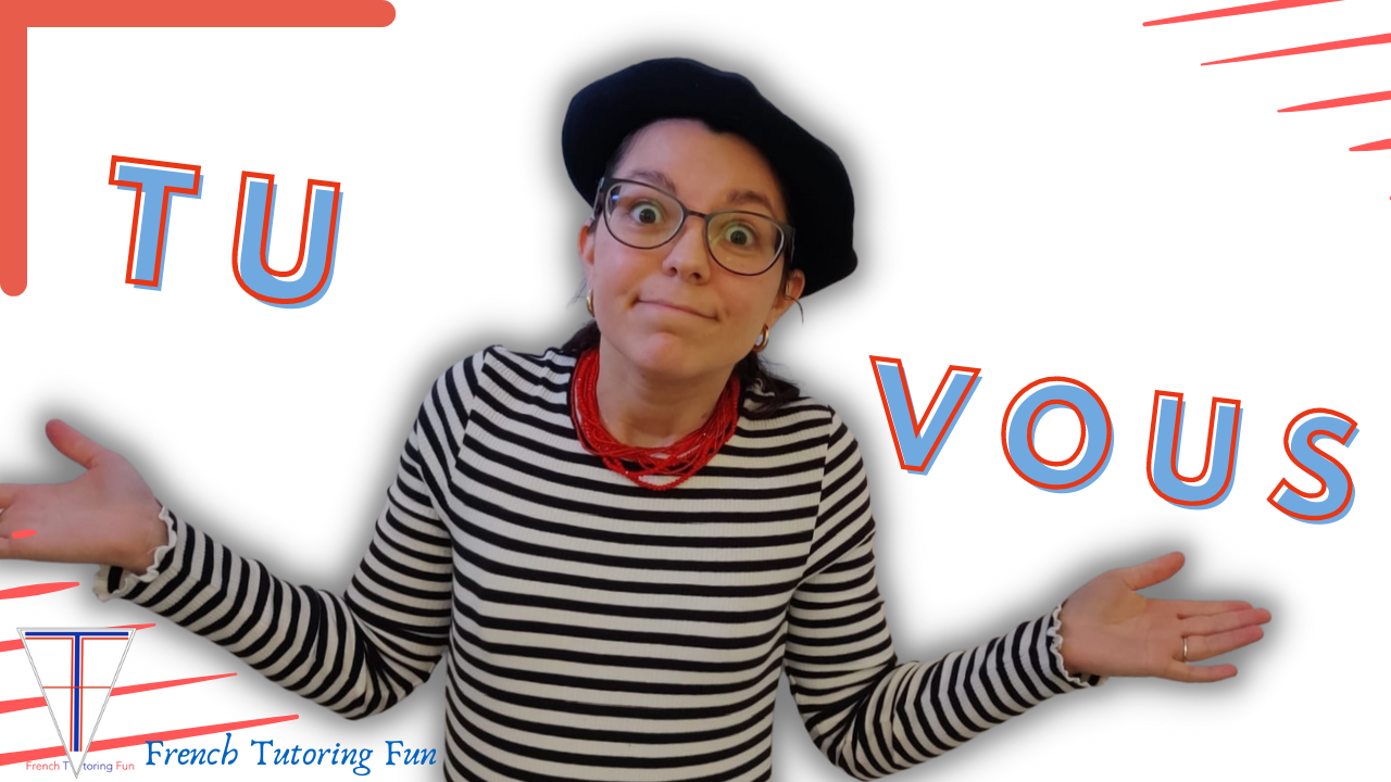 “TU” (tutoiement) or “VOUS” (vouvoiement) in French? What to choose and ...